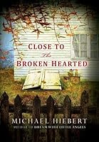 Close To the Broken Hearted by Michael Hiebert