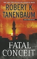 Fatal Conceit (Butch Karp, #26) by Robert K. Tanenbaum