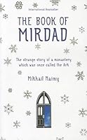 The Book of Mirdad: The Strange Story of a Monastery Which Was Once ...