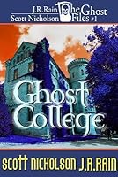Ghost College (The Ghost Files, #1) by Scott Nicholson