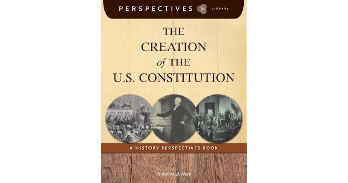 The Creation of the U.S. Constitution: A History Perspectives Book by ...