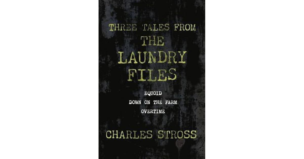 Three Tales from the Laundry Files by Charles Stross
