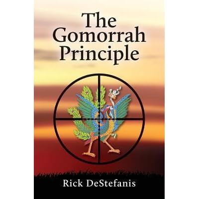 The Gomorrah Principle by Rick DeStefanis — Reviews, Discussion ...