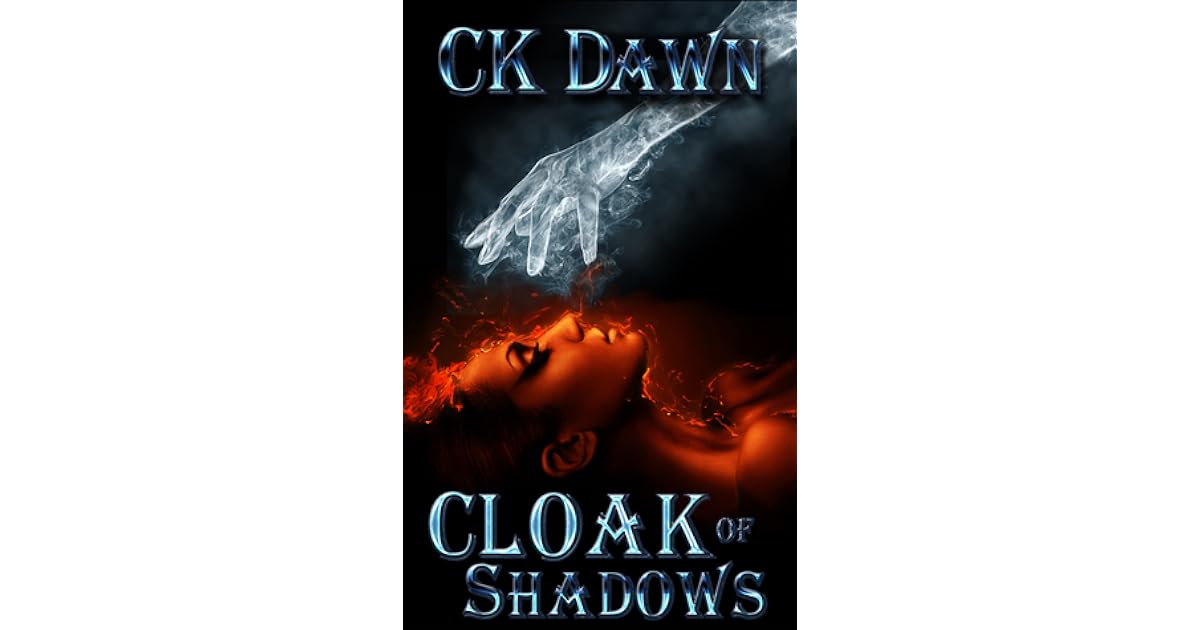 Cloak of Shadows (Netherwalker #1) by C.K. Dawn