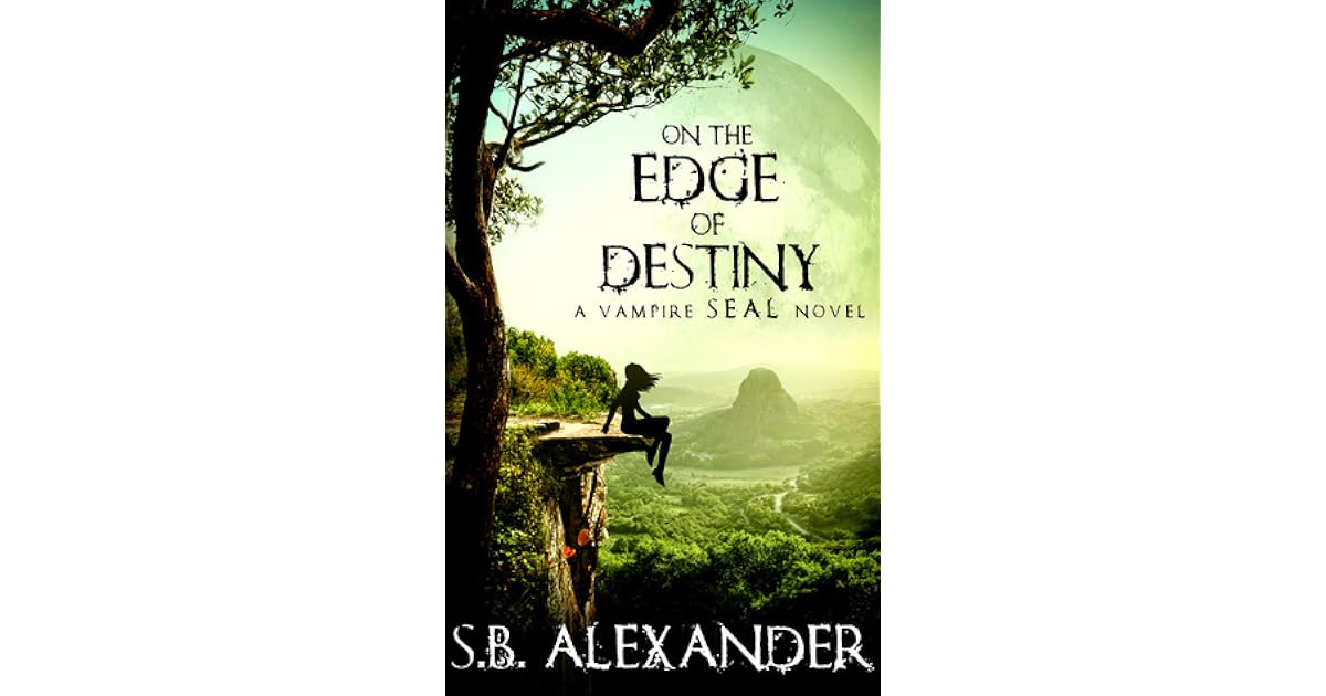On the Edge of Destiny (Vampire SEALs, #3) by S.B. Alexander