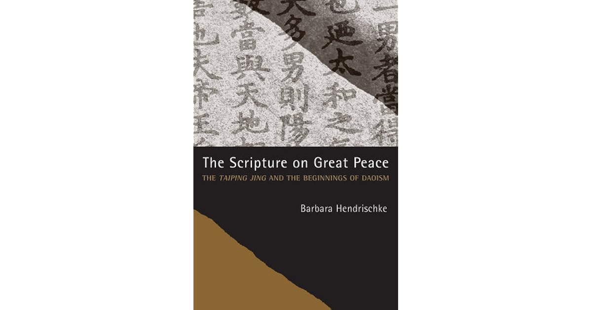 The Scripture on Great Peace: The Taiping jing and the Beginnings of ...