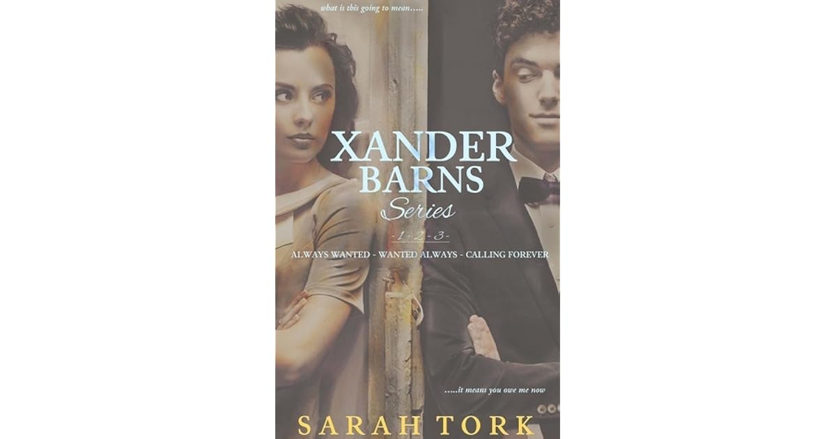 Xander Barns Series: Always Wanted, Wanted Always, Calling Forever by ...