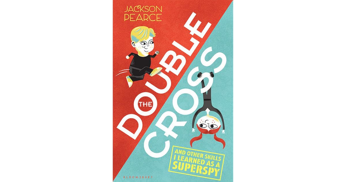 The Doublecross: And Other Skills I Learned as a Superspy by Jackson Pearce