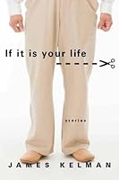If it is Your Life by James Kelman