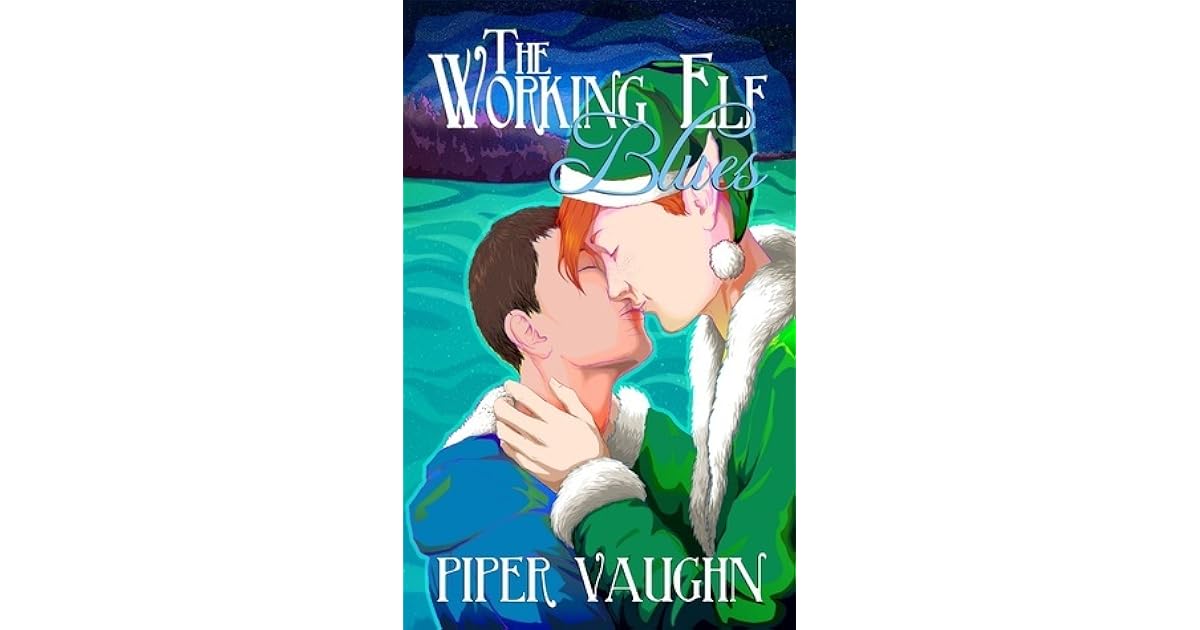 The Working Elf Blues by Piper Vaughn