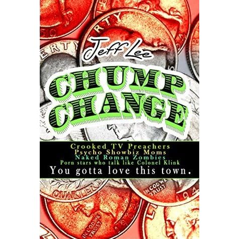Chump Change by Jeff Lee — Reviews, Discussion, Bookclubs, Lists