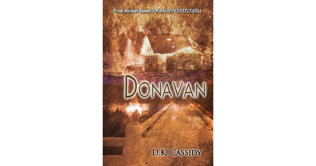 Donavan: From Michael Bunker's World of "PENNSYLVANIA" by D.K. Cassidy