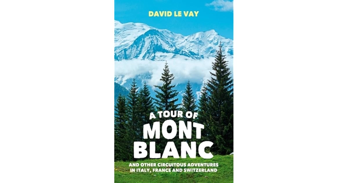 A Tour of Mont Blanc by David Le Vay