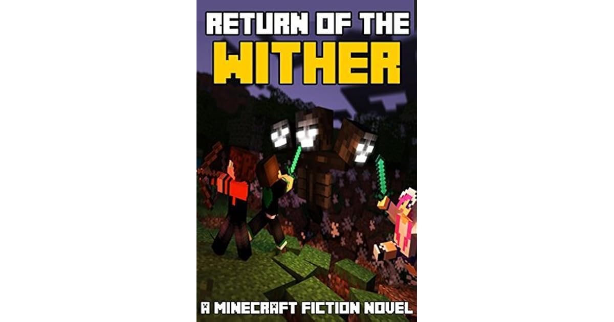 Minecraft: The Return of the Wither: A Minecraft Fiction Novel by ...