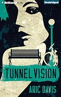 Tunnel Vision by Aric Davis