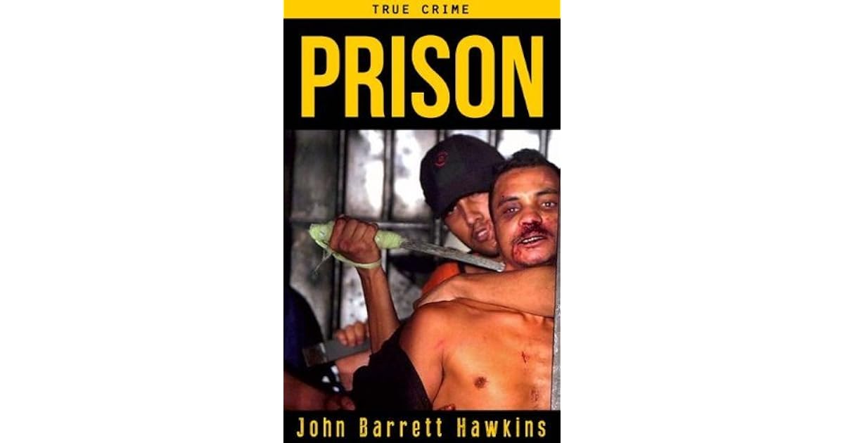 True Crime: Prison by John Barrett Hawkins