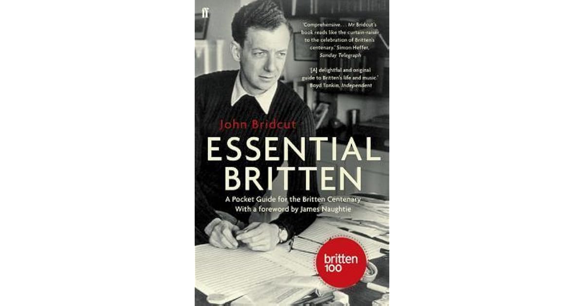 Essential Britten: A Pocket Guide for the Britten Centenary by John Bridcut