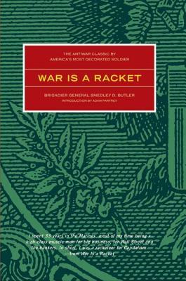 Quote by Smedley Butler: “WAR is a racket. It always has been. It is ...