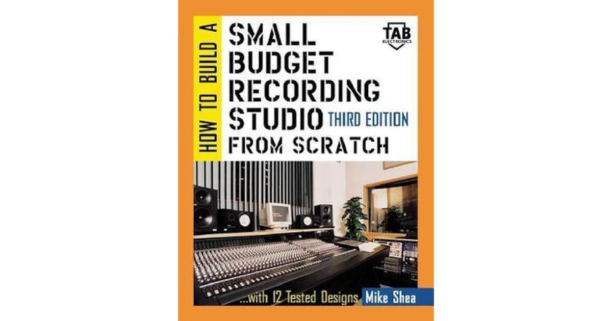 How to Build a Small Budget Recording Studio from Scratch: With 12 ...