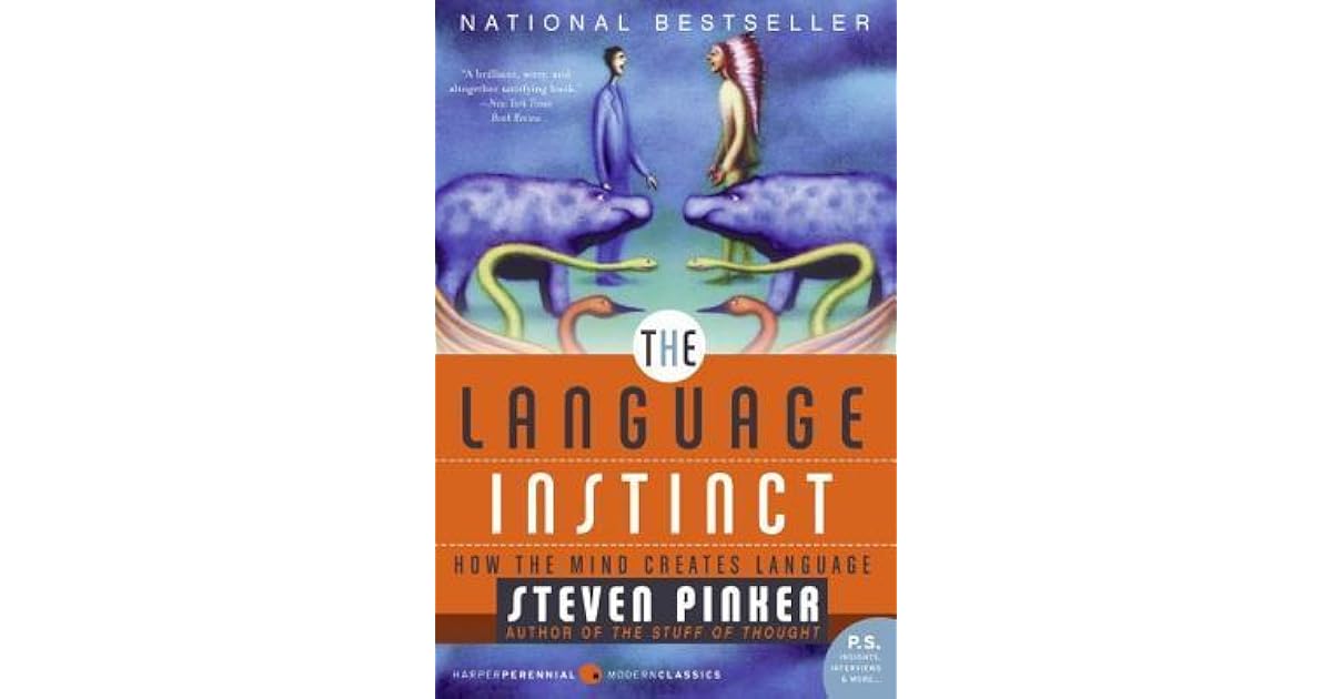 The Language Instinct: How the Mind Creates Language by Steven Pinker