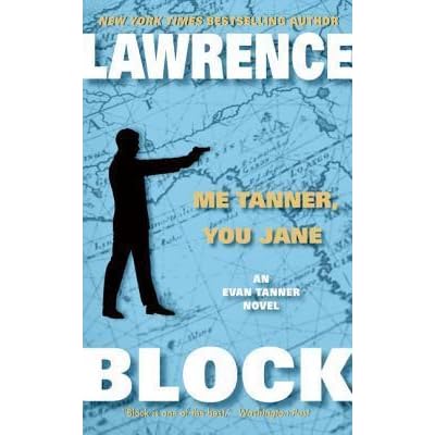 Me Tanner, You Jane (Evan Tanner, #7) by Lawrence Block — Reviews ...