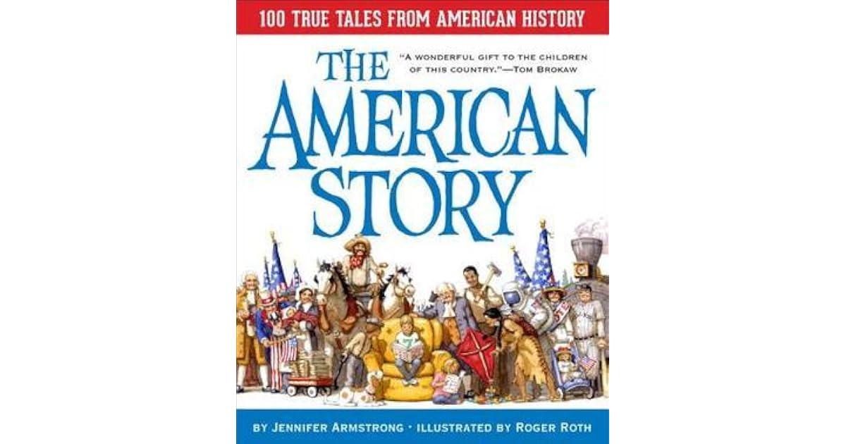 The American Story: 100 True Tales from American History by Jennifer ...