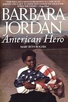 Barbara Jordan: American Hero by Mary Beth Rogers