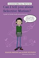 Can I tell you about Selective Mutism?: A guide for friends, family and ...