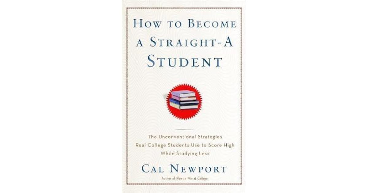 How to Become a Straight-A Student: The Unconventional Strategies Real ...