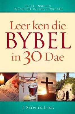 Leer Ken Die Bybel in 30 Dae: Verbeter Jou Begrip Van Die Bybel ...