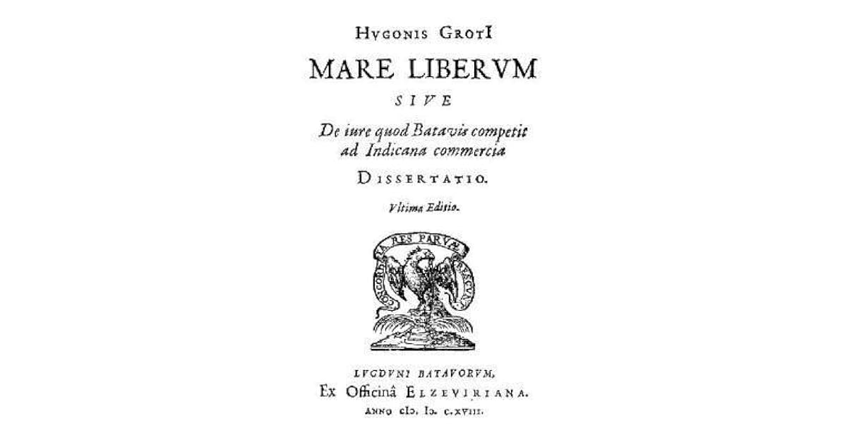 Mare Liberum: Sive de Iure Quod Batavis Competit Ad Indicana Commercia ...