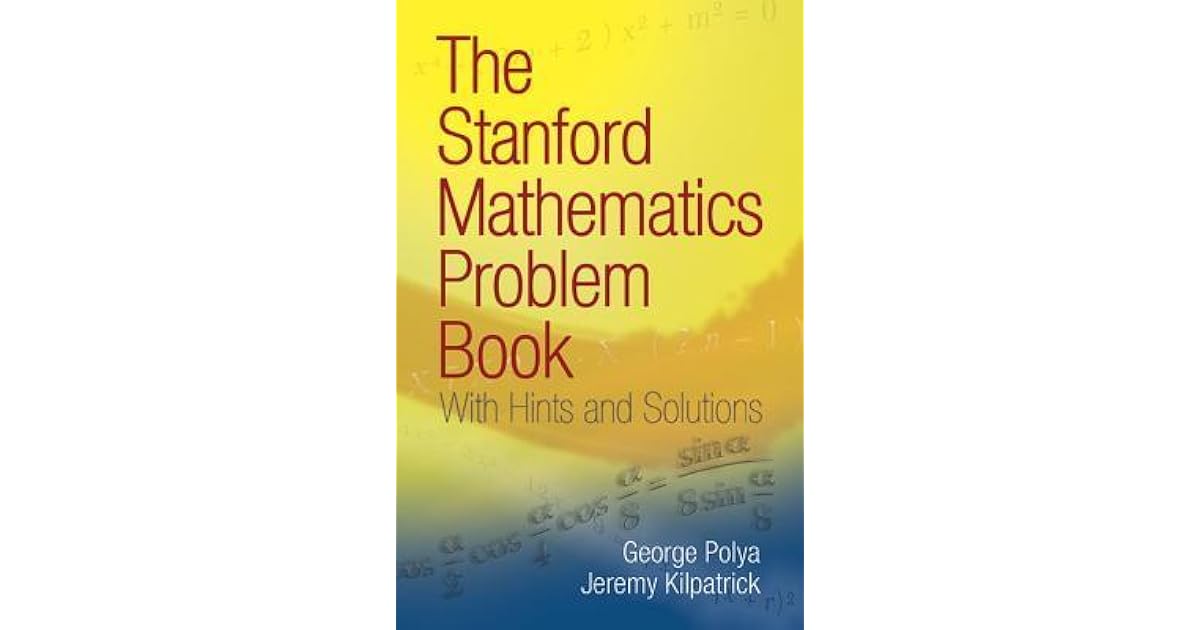 The Stanford Mathematics Problem Book: With Hints and Solutions by ...