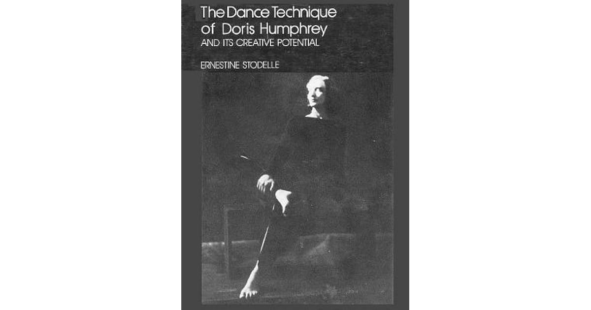 Dance Technique of Doris Humphrey: And Its Creative Potential by ...