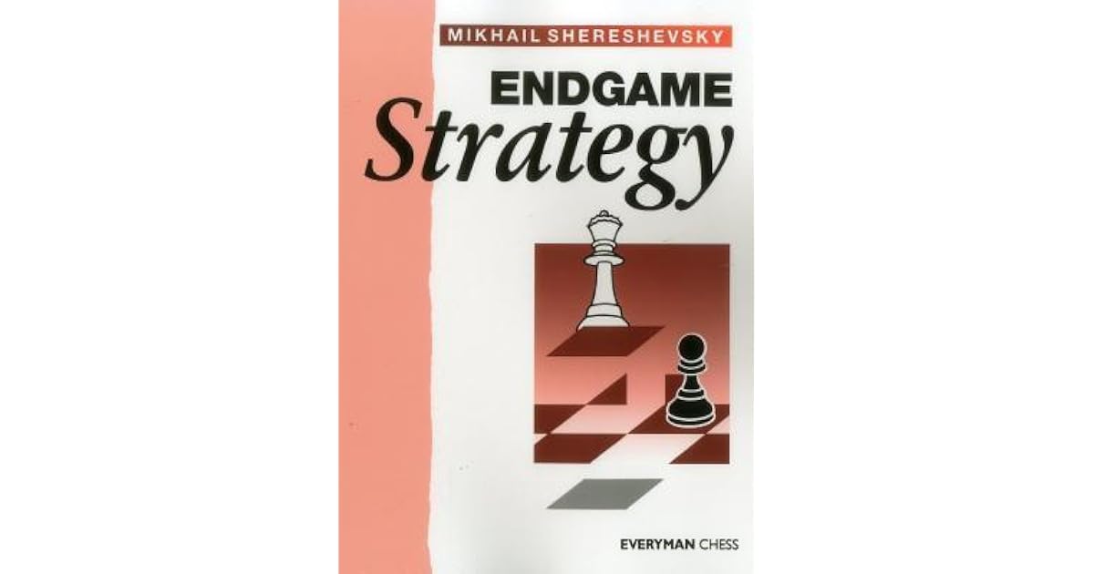 Endgame Strategy by Mikhail Shereshevsky