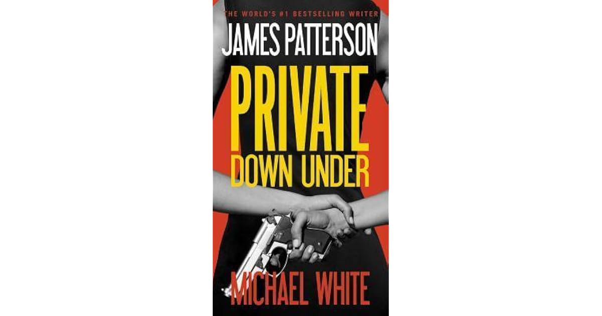 Private Down Under by James Patterson