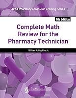 Complete Math Review for the Pharmacy Technician by William A. Hopkins Jr.