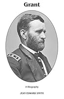 Grant by Jean Edward Smith