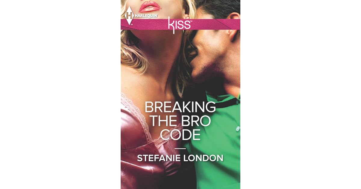 Breaking the Bro Code by Stefanie London