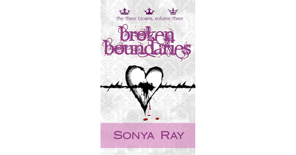 Broken Boundaries (The Three Crowns #3) by Sonya Ray