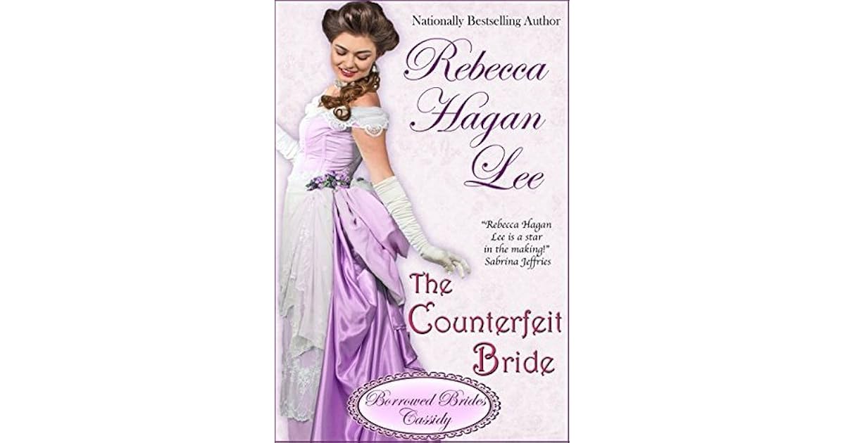 The Counterfeit Bride by Rebecca Hagan Lee