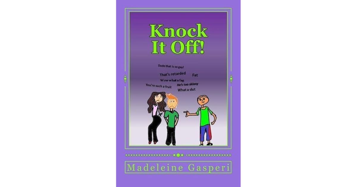 Knock It Off!: Anti-bullying: The Young Adult Picture Book by Madeleine ...