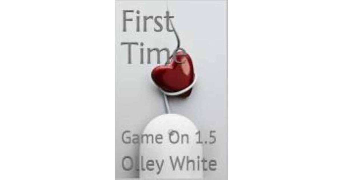 First Time (Game On, #1.5) by Olley White