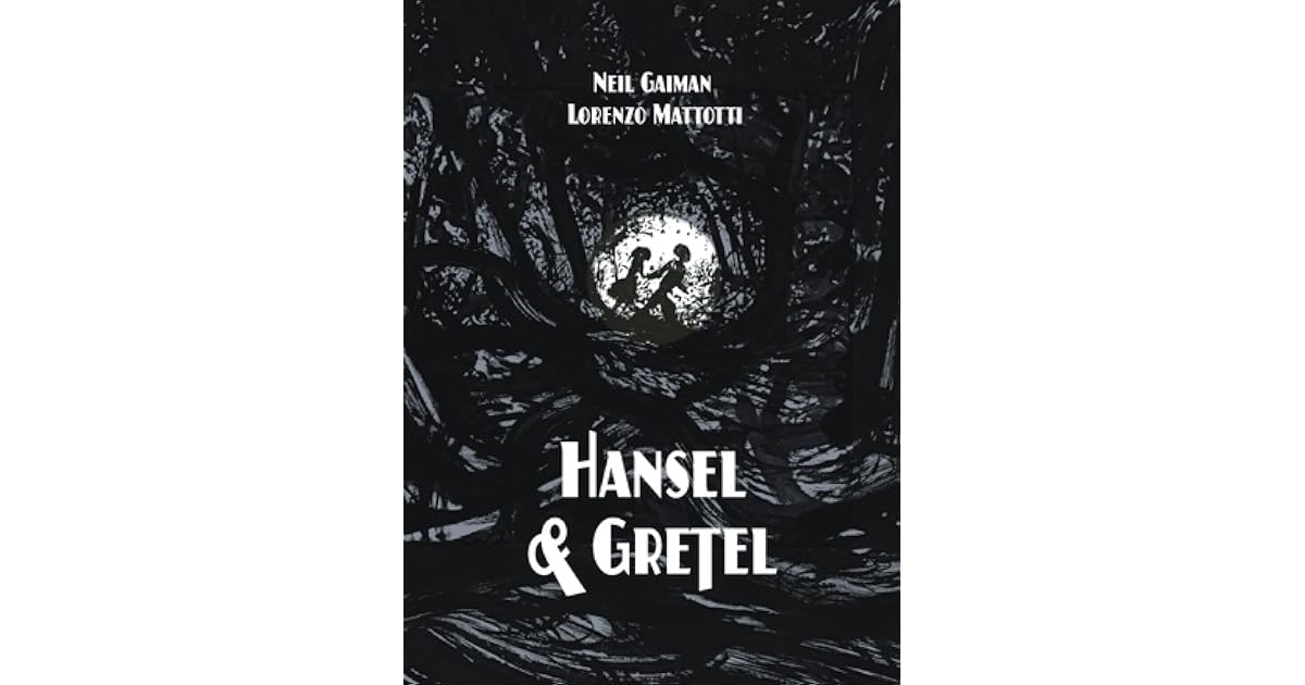 Hansel and Gretel by Neil Gaiman