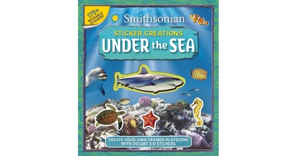 Smithsonian Sticker Creations: Under the Sea by Emily Rose Oachs
