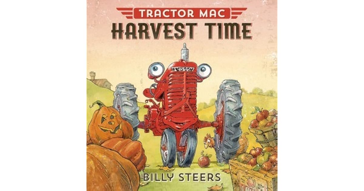 Tractor Mac Harvest Time by Billy Steers