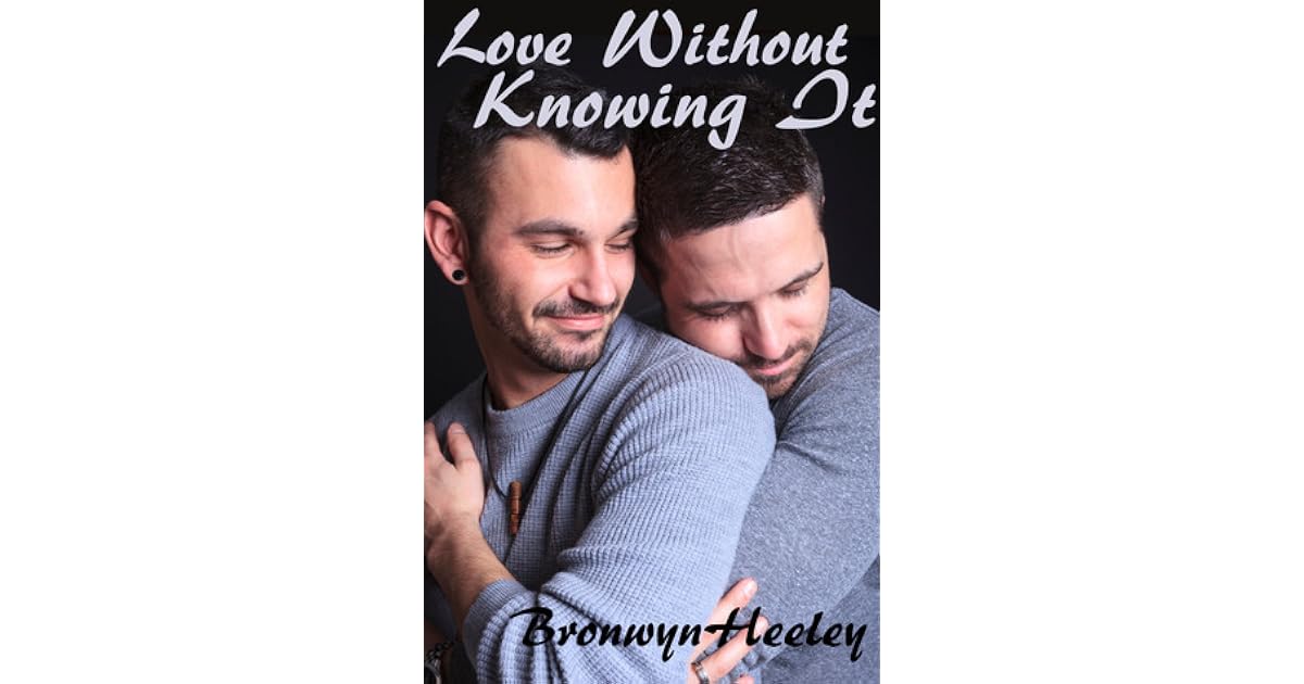 Love Without Knowing It (November, #1) by Bronwyn Heeley