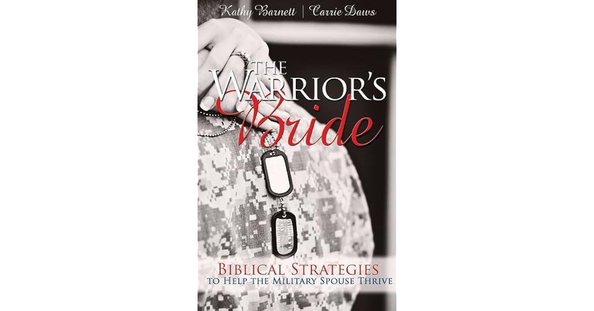 The Warrior's Bride: Biblical Strategies to Help the Military Spouse ...
