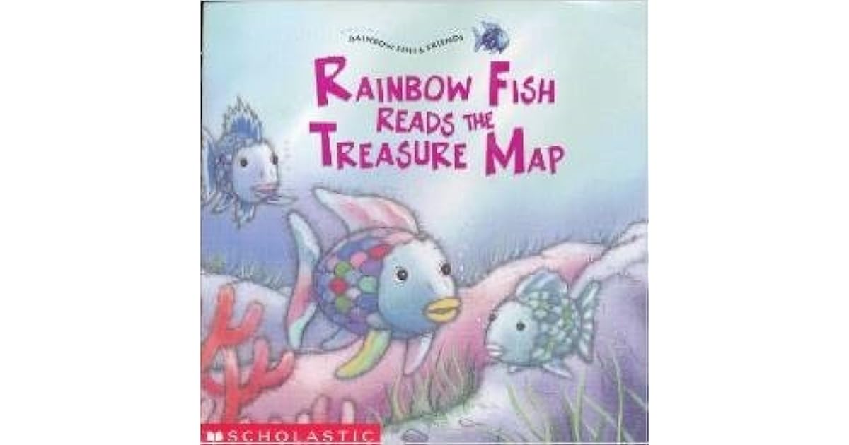 Rainbow Fish Reads the Treasure Map by Scholastic Inc.