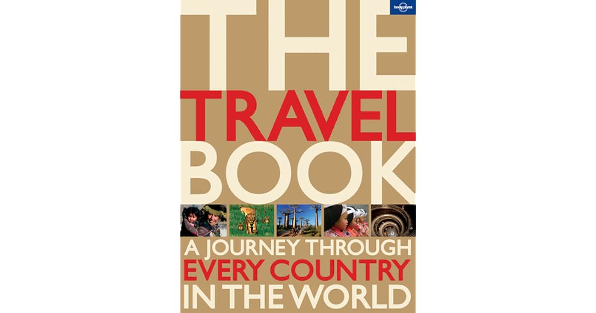 The Travel Book: A Journey Through Every Country in the World by Lonely ...