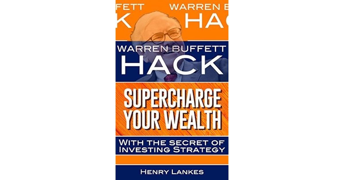 Warren Buffett: Hack (Supercharge your wealth with the secret of ...